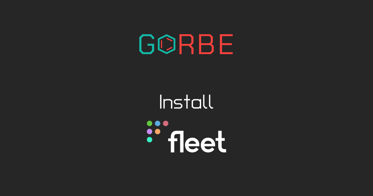 Install Fleet · G⌬RBE