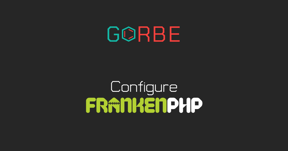 Configure FrankenPHP · G⌬RBE